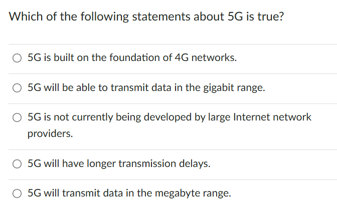 Solved Which of the following statements about 5G ﻿is | Chegg.com