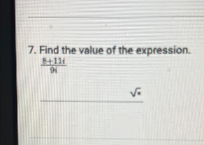 Solved 7. Find the value of the expression. వ | Chegg.com