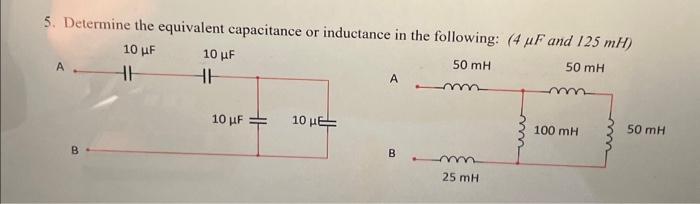 Solved 5 Determine The Equivalent Capacitance Or Inductance