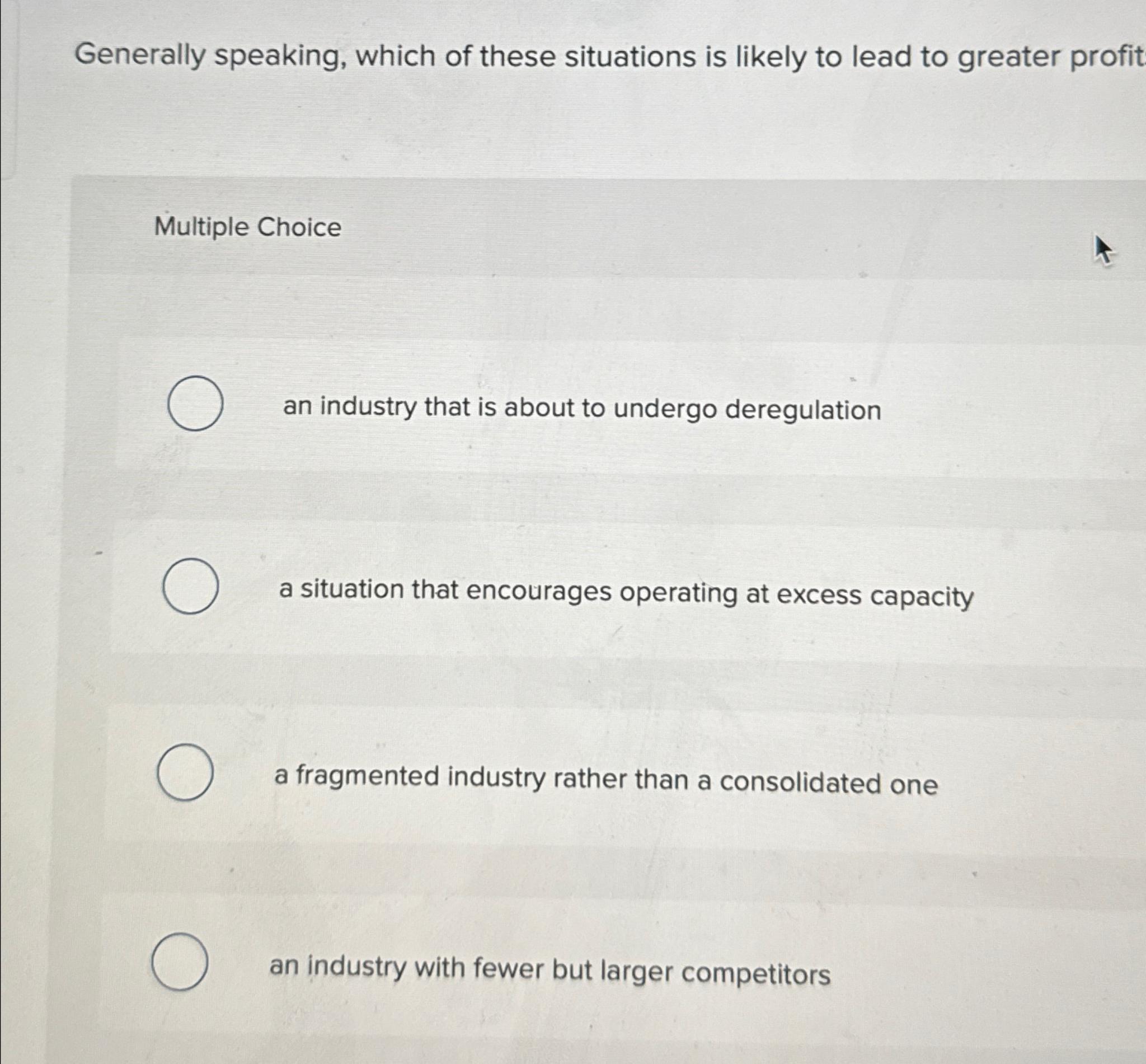 Solved Generally speaking, which of these situations is | Chegg.com