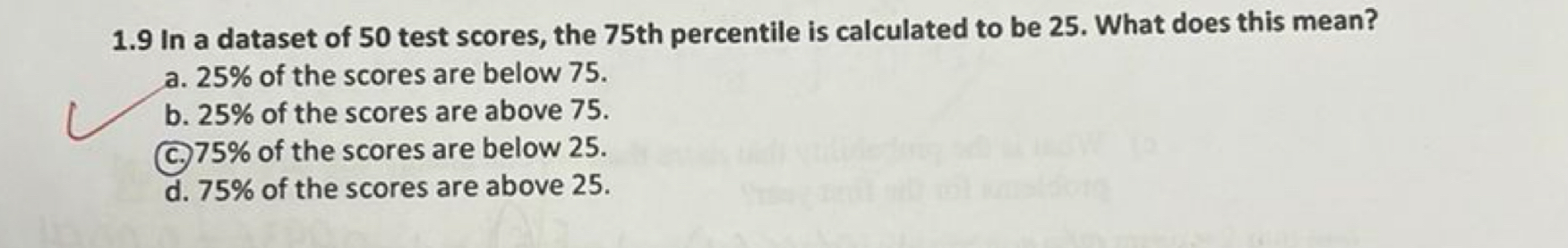 Solved 1.9 ﻿In a dataset of 50 ﻿test scores, the 75 ﻿th | Chegg.com