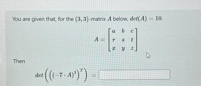 Solved You are given that, for the (3,3)-matrix A below, | Chegg.com
