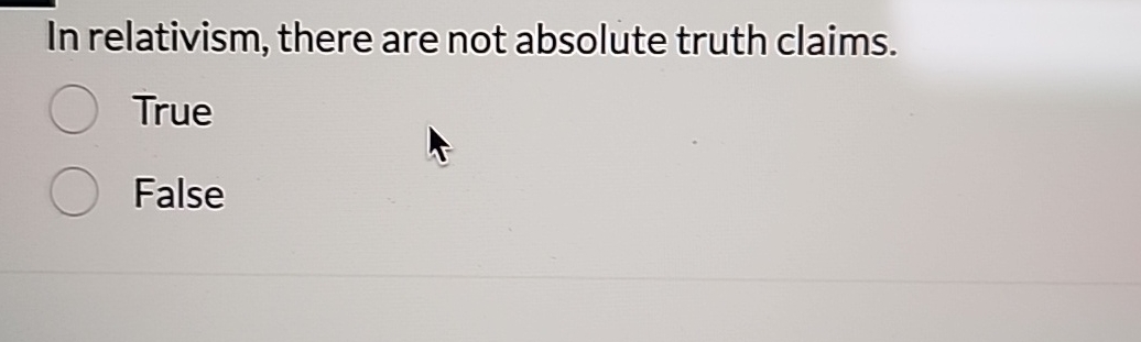Solved In relativism, there are not absolute truth | Chegg.com