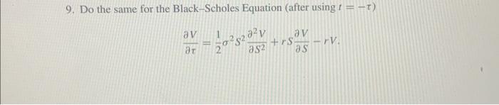 Solved 9. Do the same for the Black-Scholes Equation (after | Chegg.com