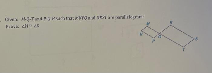 Solved Given: M−Q−T and P−Q−R such that MNPQ and QRST are | Chegg.com
