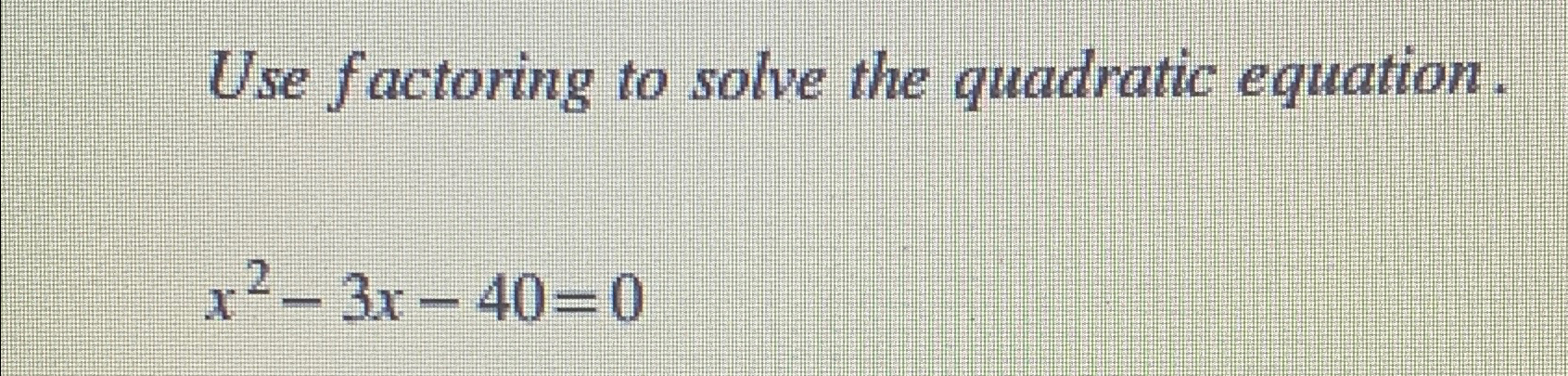 Solved Use factoring to solve the quadratic | Chegg.com