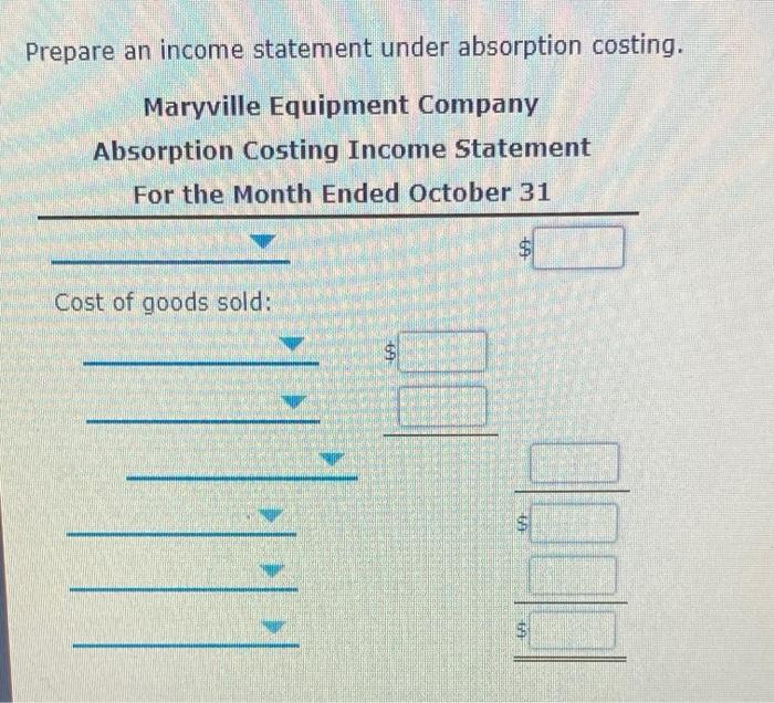 Solved Prepare an income statement under absorption costing. | Chegg.com