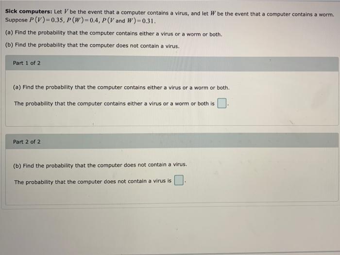 Solved Sick computers: Let V be the event that a computer | Chegg.com