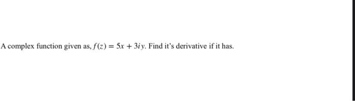 Solved A complex function given as, f(z)=5x+3iy. Find it's | Chegg.com