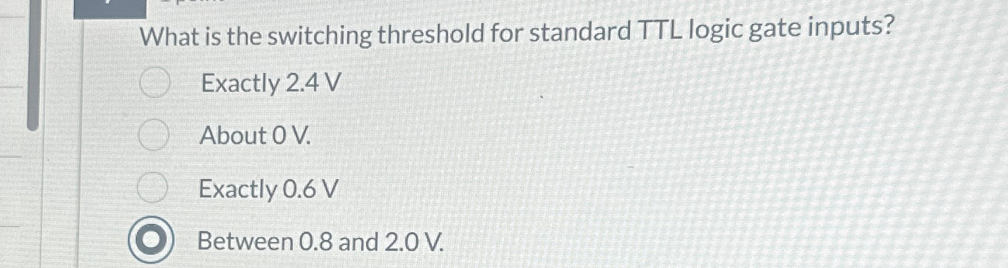 Solved What is the switching threshold for standard TTL | Chegg.com