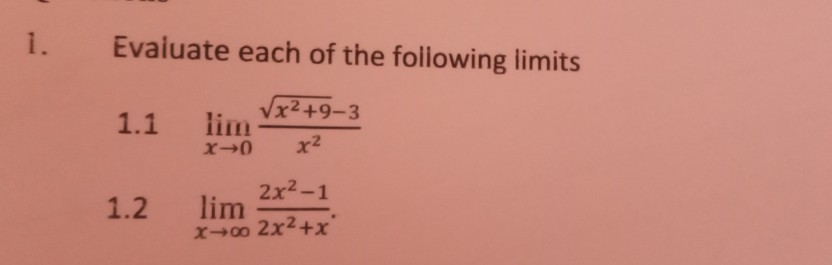 Solved 1. Evaluate each of the following limits (x²+9-3 1.1 | Chegg.com