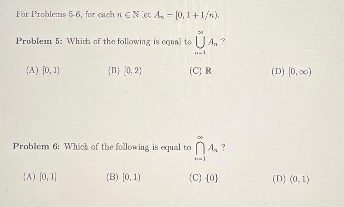 Solved For Problems 5-6, for each n∈N let An=[0,1+1/n). | Chegg.com