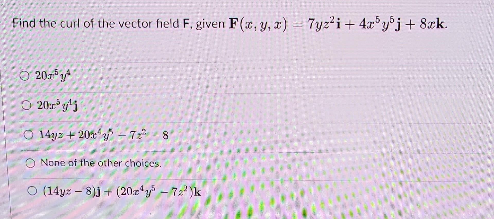 Solved Find the curl of the vector field F, given | Chegg.com