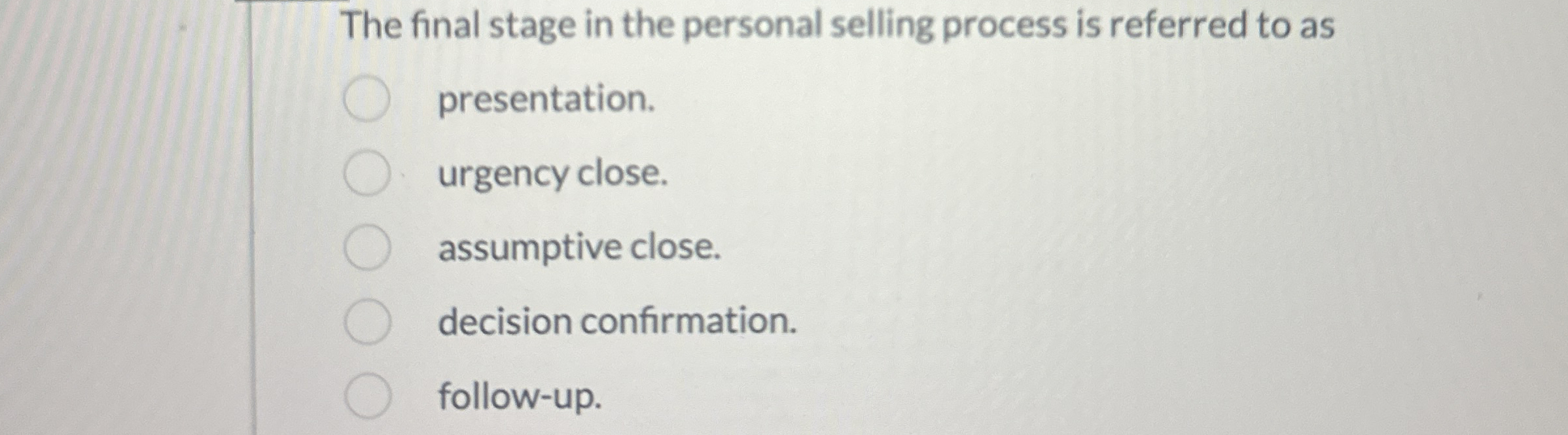 Solved The final stage in the personal selling process is | Chegg.com