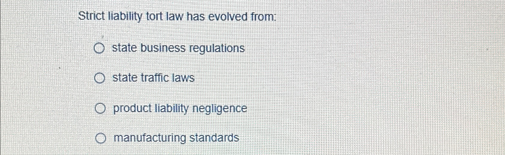 Solved Strict liability tort law has evolved from:state | Chegg.com