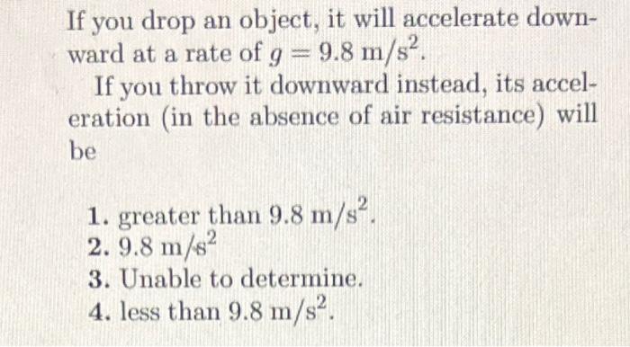 Solved If you drop an object, it will accelerate downward at | Chegg.com