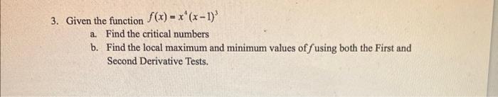 Solved 3. Given the function f(x)=x4(x−1)3 a. Find the | Chegg.com
