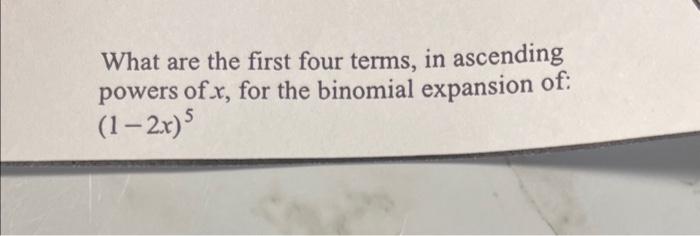 Solved What are the first four terms, in ascending powers of | Chegg.com