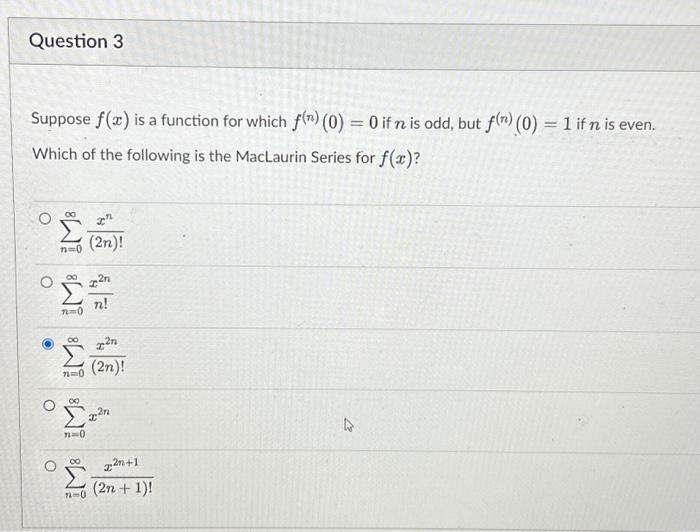 Solved Suppose f(x) is a function for which f(n)(0)=0 if n | Chegg.com