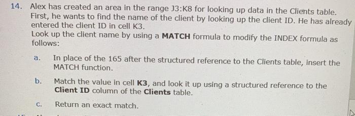 14. Alex has created an area in the range 13:K8 for | Chegg.com