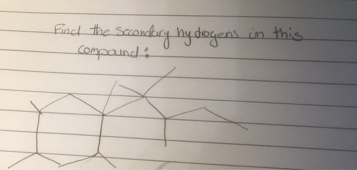 Solved Find the Secondary hy dogens compounds in this | Chegg.com