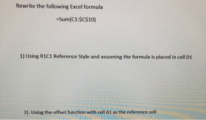 Solved Rewrite the following Excel formula =Sum(C1:$C$10) 1) | Chegg.com