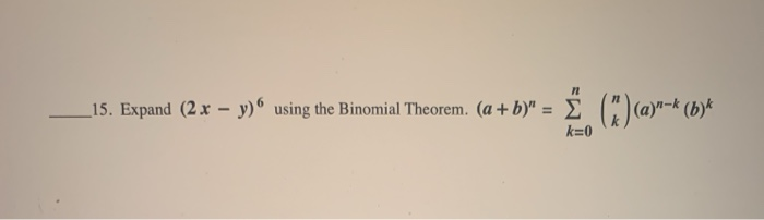 Solved _15. Expand (2x – y)“ using the Binomial Theorem. (a | Chegg.com