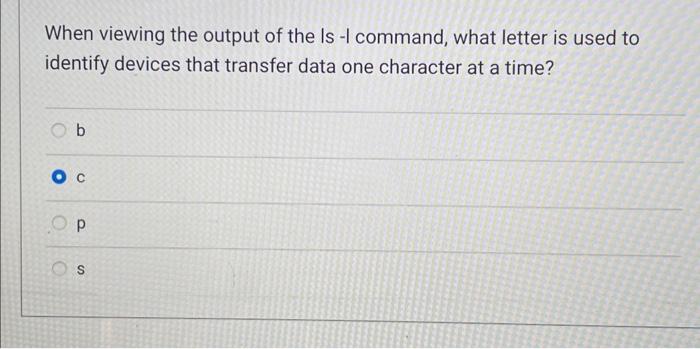 Solved When viewing the output of the Is - I command, what | Chegg.com
