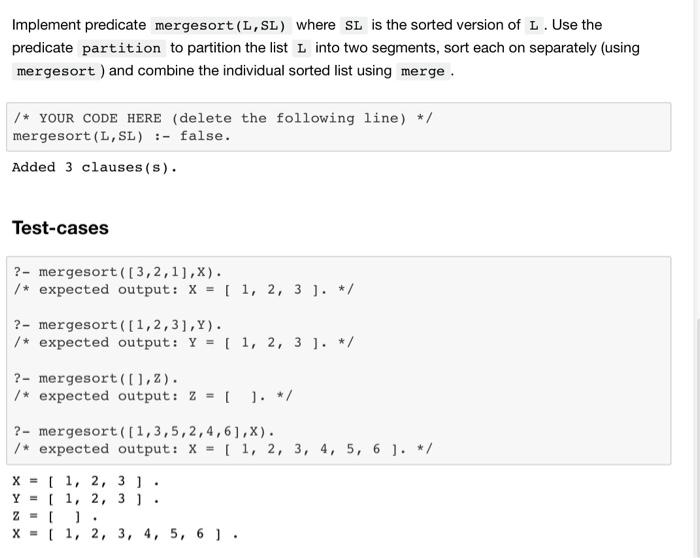 Solved Implement predicate mergesort(L,SL) where sL is the | Chegg.com