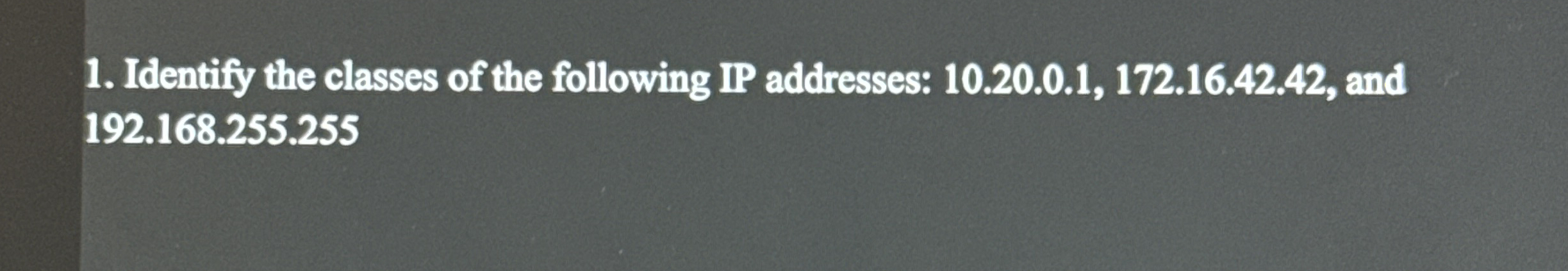 Solved Identify the classes of the following IP addresses: | Chegg.com