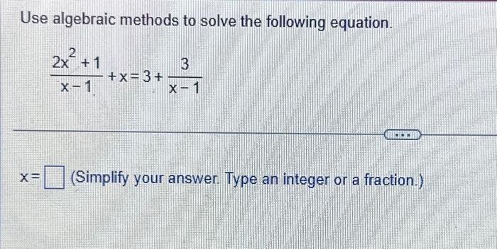 Solved Use algebraic methods to solve the following | Chegg.com