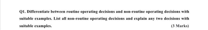 Solved Q1. Differentiate between routine operating decisions | Chegg.com