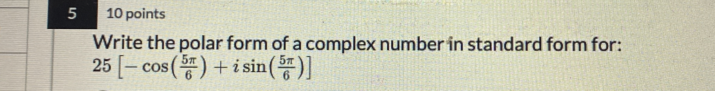 Solved Write the polar form of a complex number in standard | Chegg.com