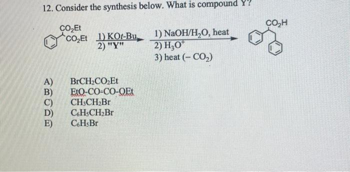 Solved 12. Consider the synthesis below. What is compound Y? | Chegg.com