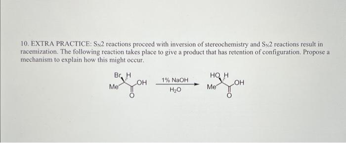 Solved 10. EXTRA PRACTICE: SN2 reactions proceed with | Chegg.com