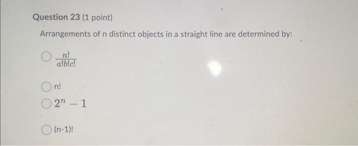 Solved Arrangements of n distinct objects in a straight line | Chegg.com