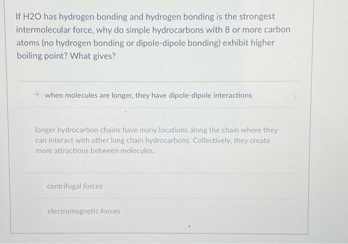 Solved If H2O has hydrogen bonding and hydrogen bonding is | Chegg.com