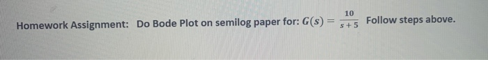 Solved Homework Assignment: Do Bode Plot on semilog paper | Chegg.com