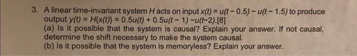 Solved A linear time-invariant system H acts on input | Chegg.com
