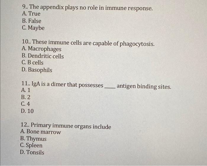 Solved 9. The appendix plays no role in immune response. A. | Chegg.com