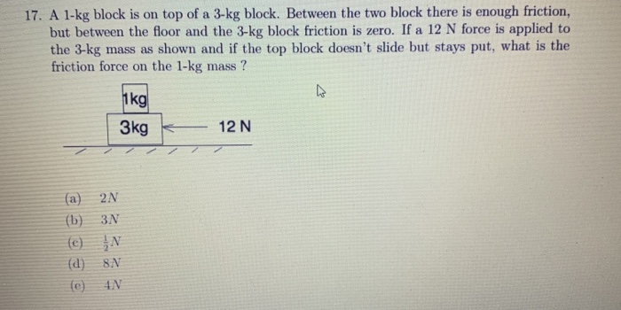 Solved 17. A 1-kg block is on top of a 3-kg block. Between | Chegg.com