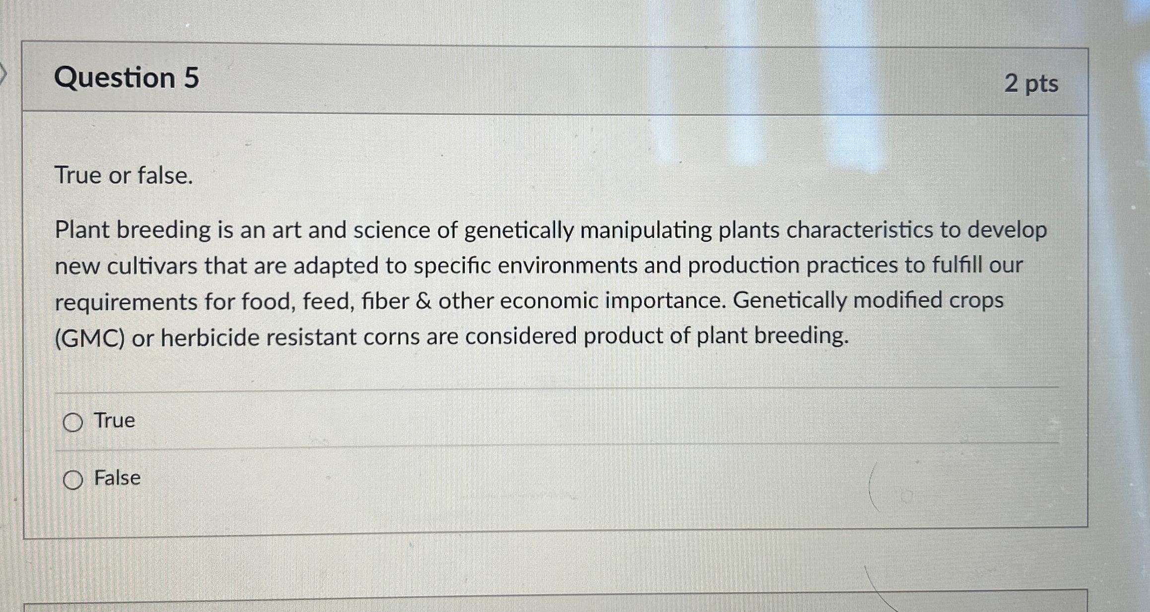 Solved Question 52 ﻿ptsTrue or false.Plant breeding is an | Chegg.com