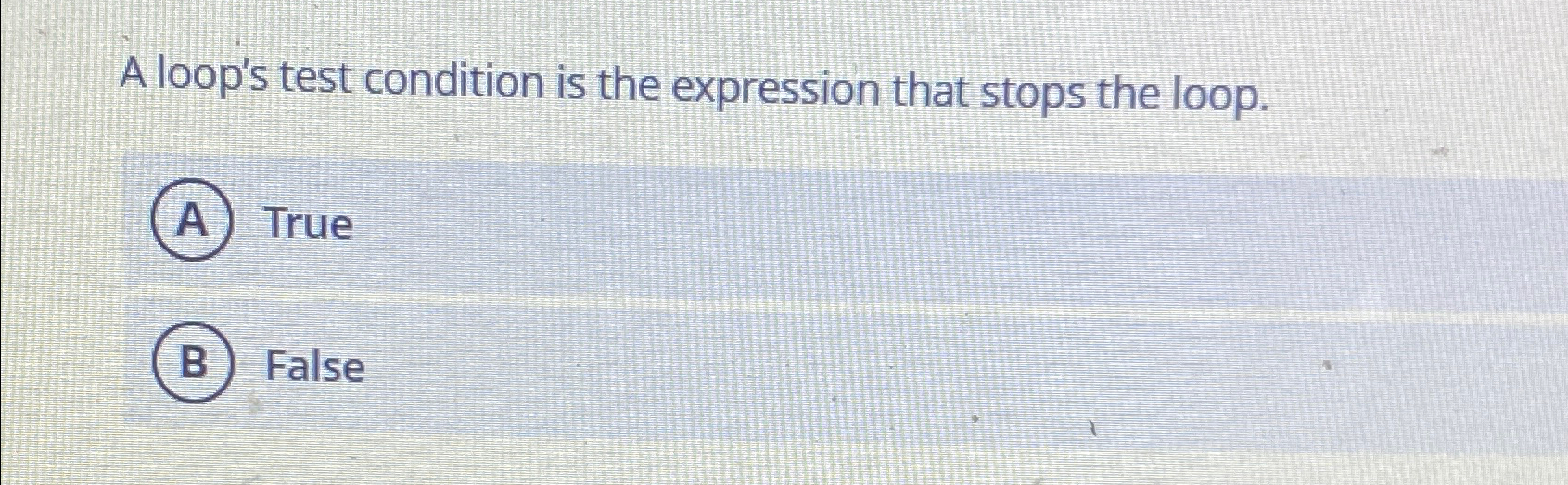 Solved A loop's test condition is the expression that stops | Chegg.com