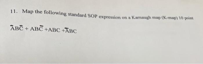 Solved 11. Map the following standard SOP expression on a | Chegg.com