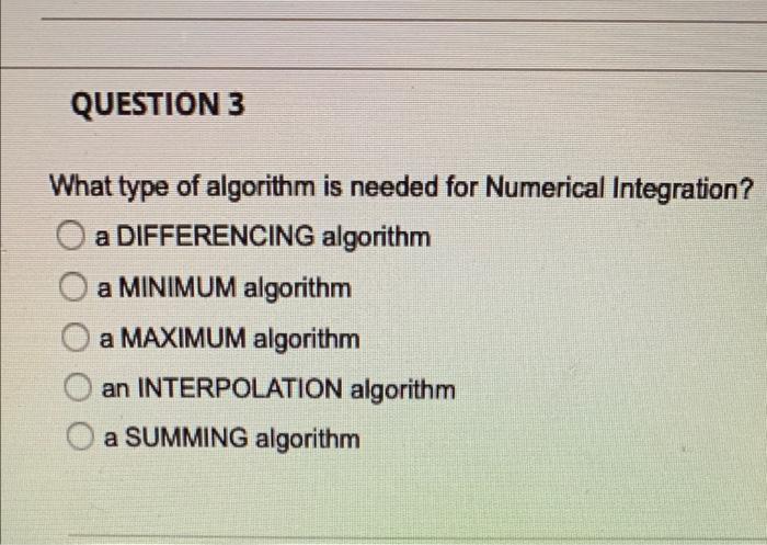 Solved QUESTION 3 What type of algorithm is needed for | Chegg.com