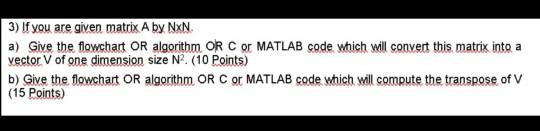 Solved 3) If you are given matrix Aby NxN. a) Give the | Chegg.com