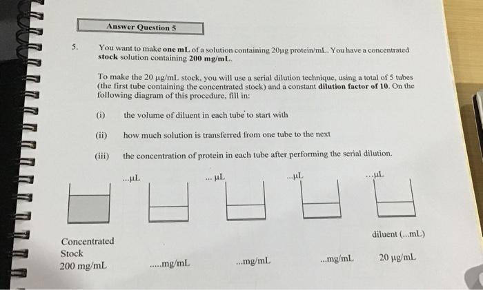 Solved 5. Answer Question 5 You want to make one mL of a | Chegg.com