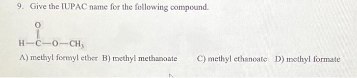 Solved 9. Give the IUPAC name for the following compound. | Chegg.com