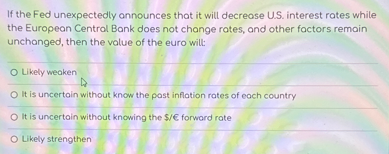 Solved If the Fed unexpectedly announces that it will | Chegg.com