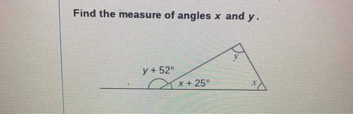 Solved Find the measure of angles x and y. | Chegg.com